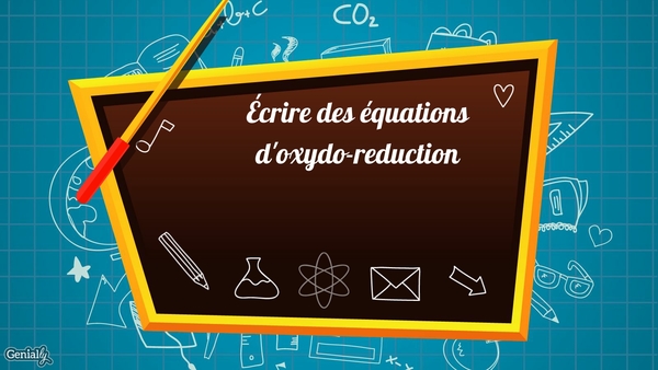 Ecrire des réactions d'oxyde-reduction | Genially