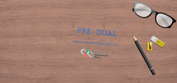 PRE-DUAL - Modelo mexicano de formación dual | Genially