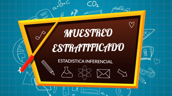 MUESTREO ESTRATIFICADO | Genially