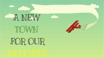 a new town for our 'Happybee'