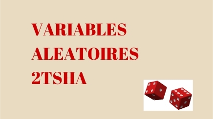 variables aléatoires 2TSHA | Genially