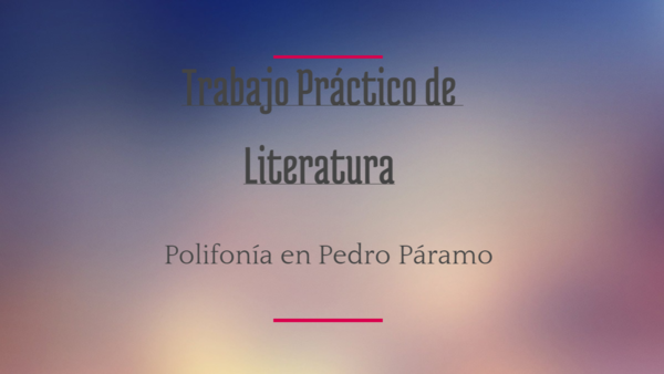 Polifonía en Pedro Páramo | Genially