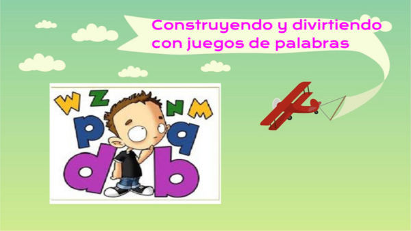 Construyendo y divirtiendo con juegos de palabras | Genially