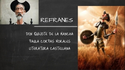 REFRANES DON QUIJOTE | Genially