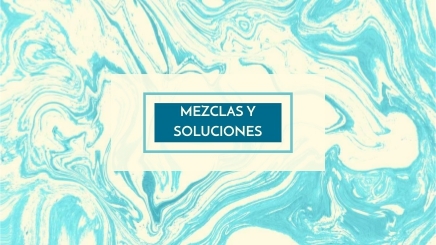 Mezclas y Soluciones